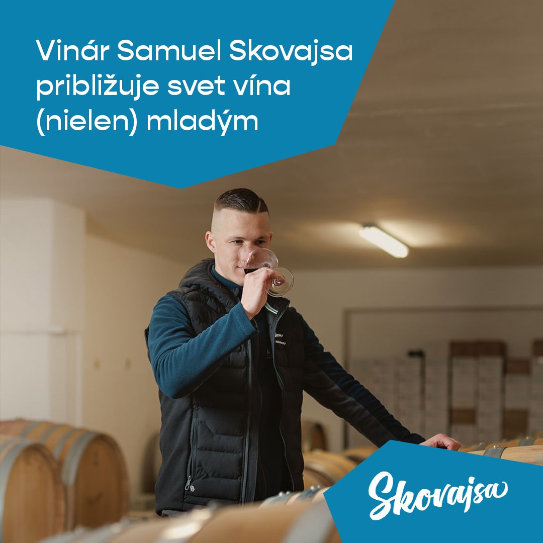 Vinár Samuel Skovajsa približuje svet vína (nielen) mladým - Víno SKOVAJSA